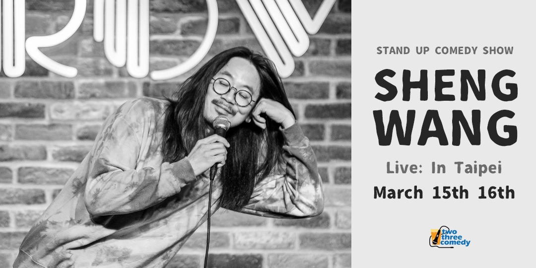 Sheng Wang｜Stand Up Comedy Show｜＠twothreecomedy｜Accupass 活動通