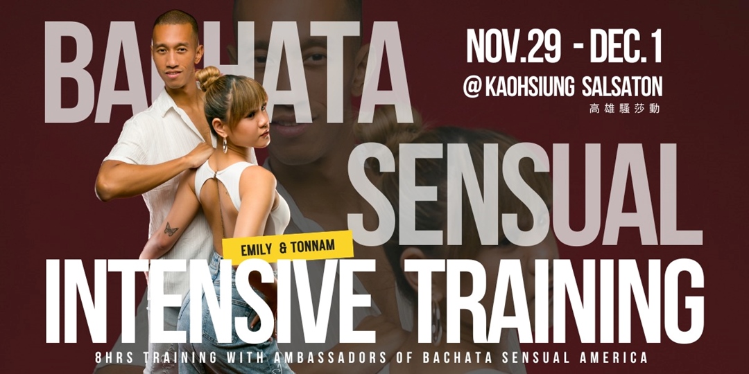 Bachata Sensual Intensive Training by Emily & Tonnam｜Accupass 活動通
