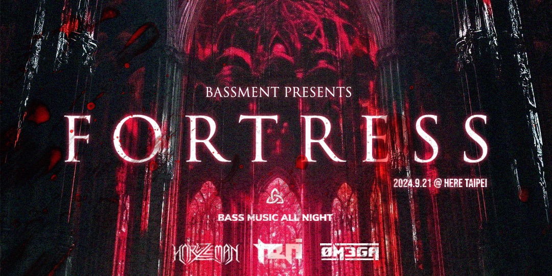 BASSMENT PRESENTS: FORTRESS｜Accupass 活動通