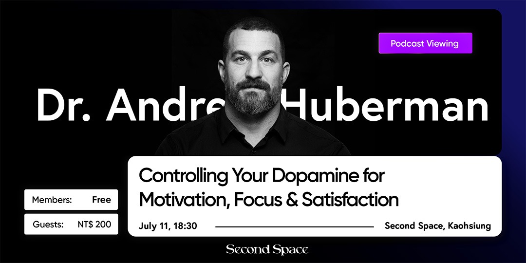 Podcast & Discussion: Controlling Your Dopamine for Motivation, Focus & Satisfaction｜Accupass 活動通