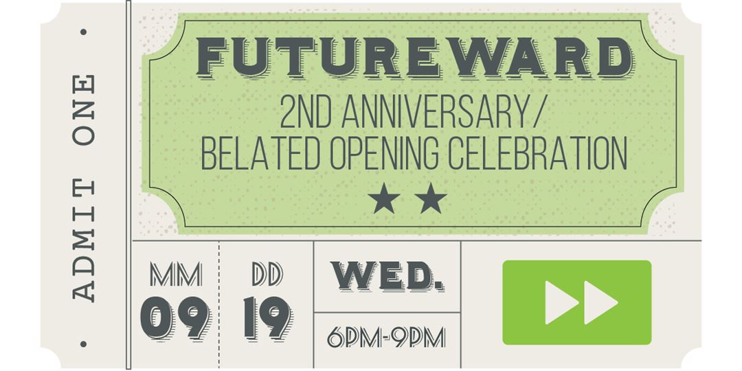 FutureWard's 2nd Anniversary/Belated Opening Celebration｜Accupass 活動通